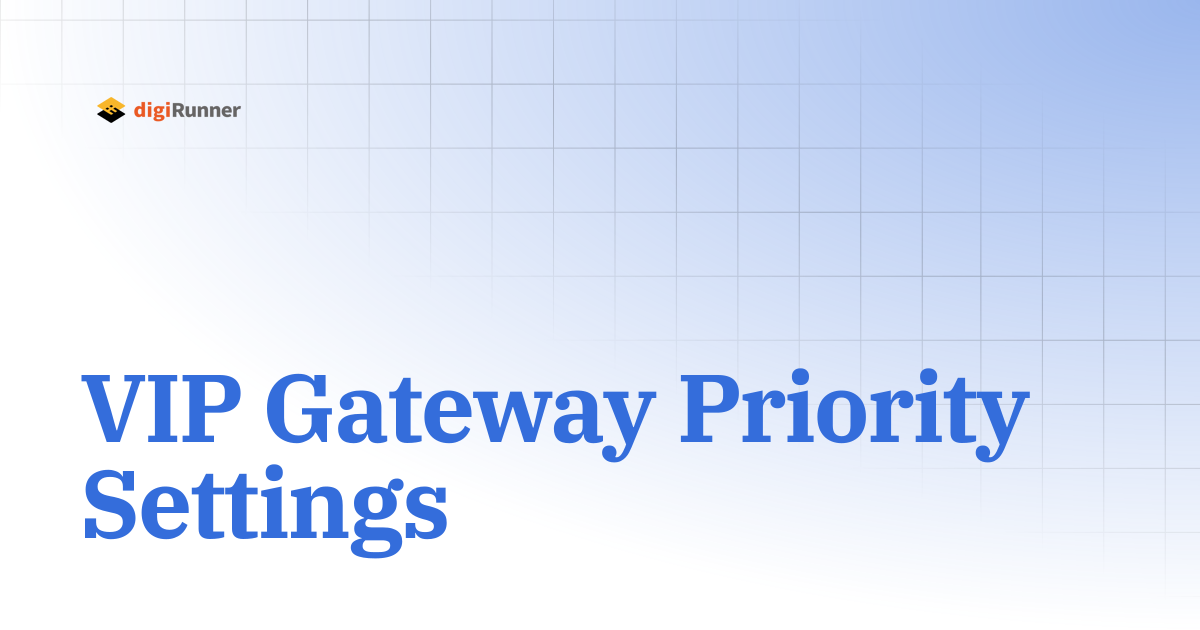 VIP Gateway Priority Settings | digiRunner Open Source 4.2 | digiRunner