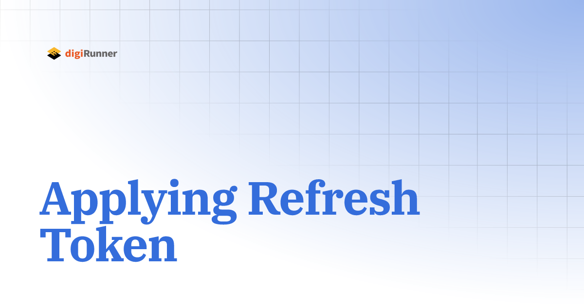 Applying Refresh Token | digiRunner