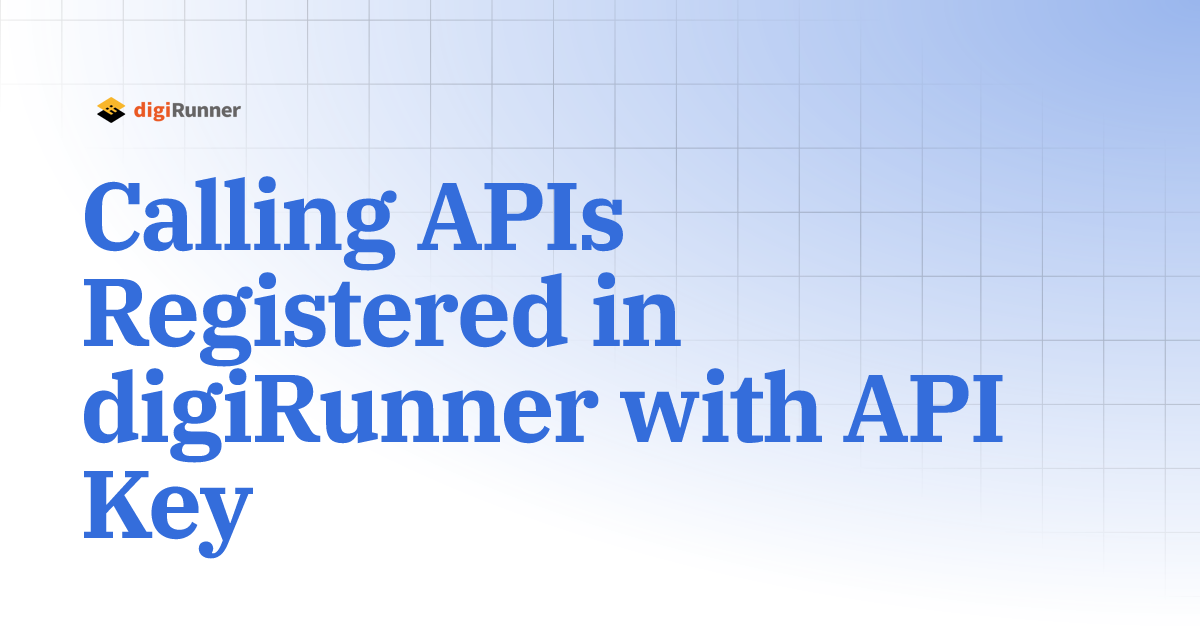 Calling APIs Registered in digiRunner with API Key | digiRunner Open Source 4.2 | digiRunner
