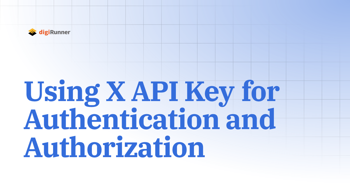 Using X API Key for Authentication and Authorization | digiRunner Open Source 4.2 | digiRunner