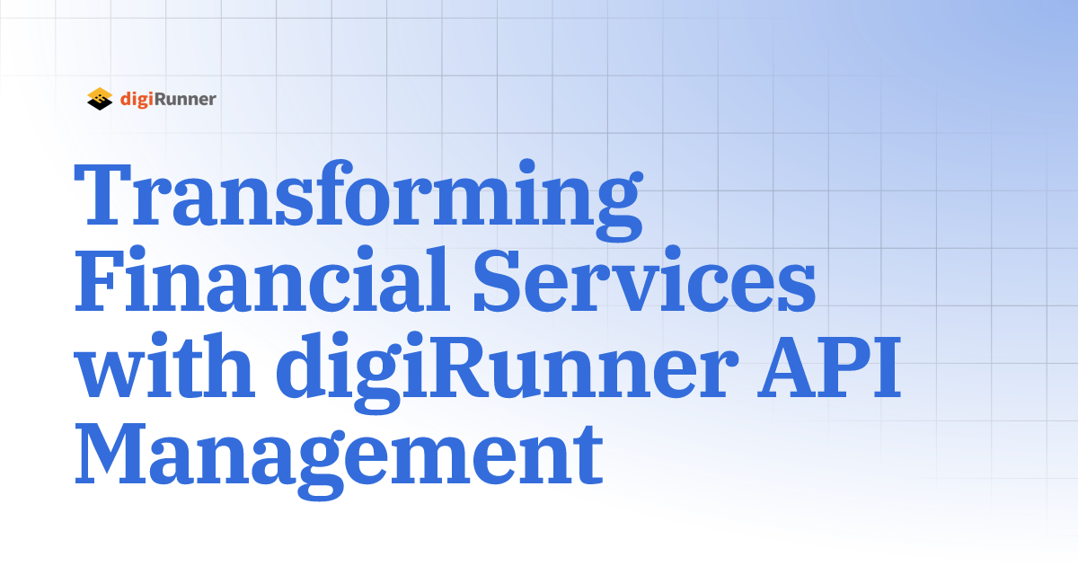 Transforming Financial Services with digiRunner API Management | digiRunner