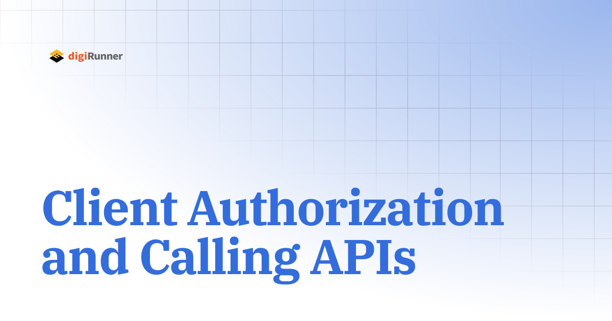 Client Authorization and Calling APIs | digiRunner