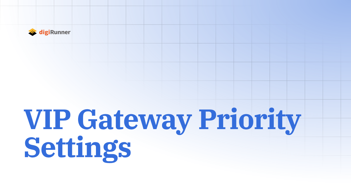 VIP Gateway Priority Settings | digiRunner