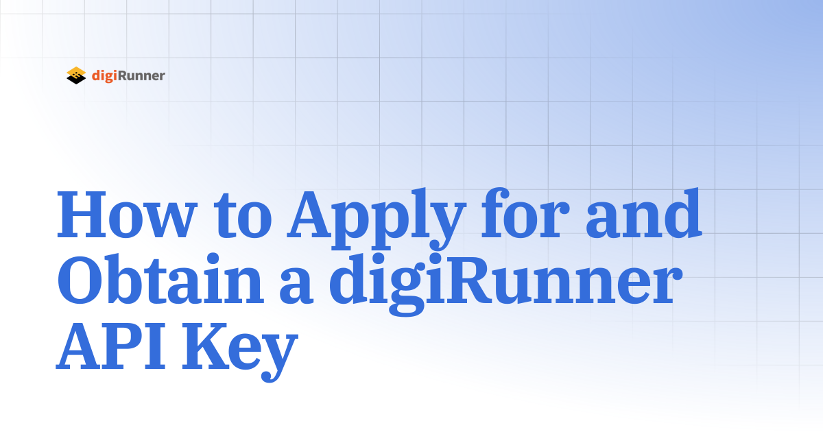How to Apply for and Obtain a digiRunner API Key | digiRunner