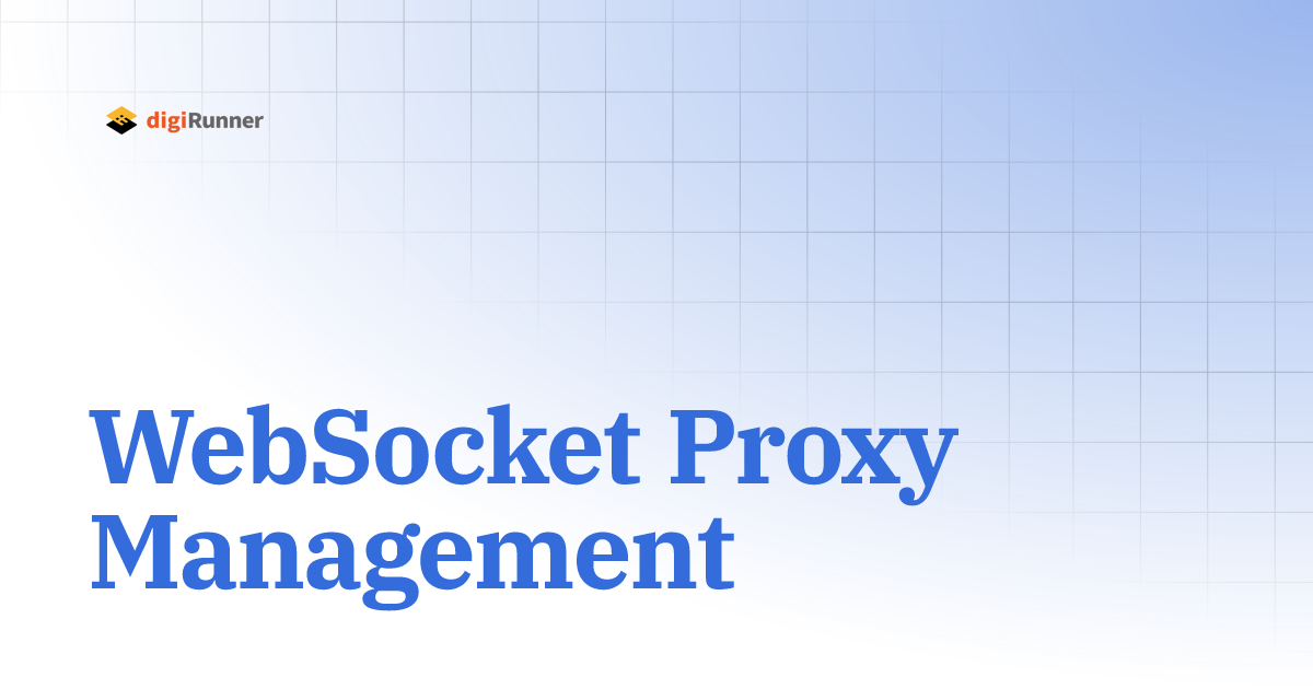 WebSocket Proxy Management | digiRunner