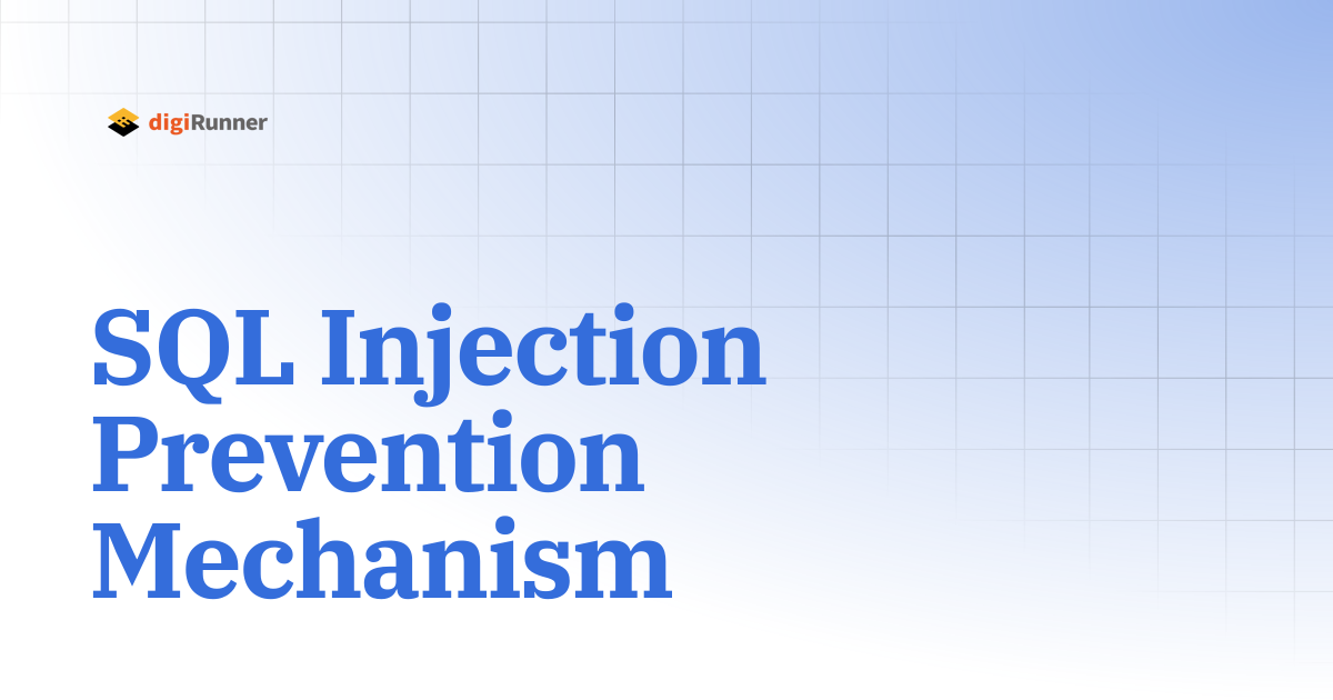 SQL Injection Prevention Mechanism | digiRunner