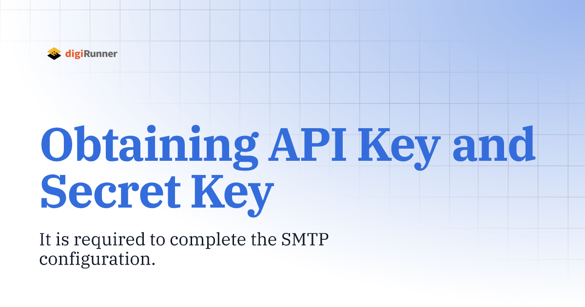 Obtaining API Key and Secret Key | digiRunner