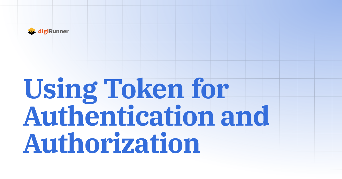 Using Token for Authentication and Authorization | digiRunner