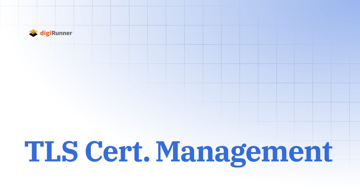 TLS Cert. Management | digiRunner